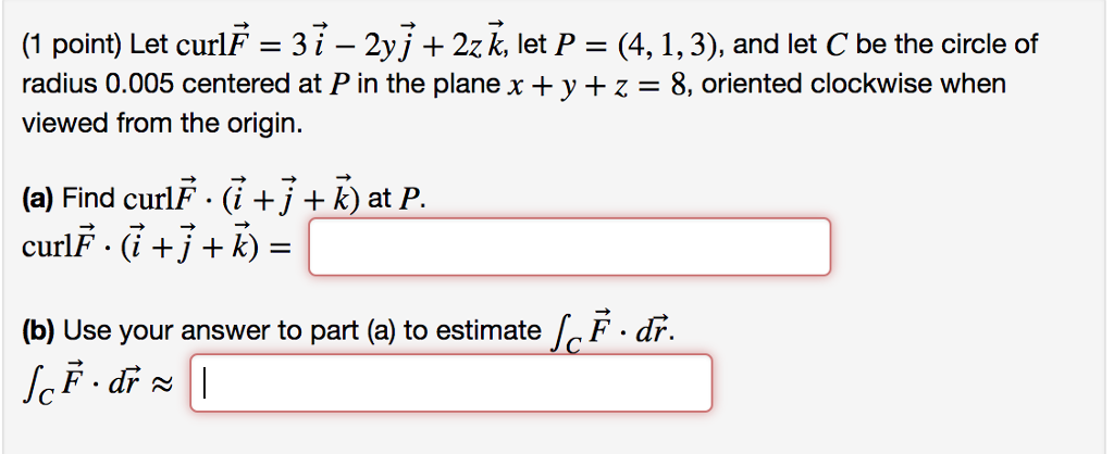 Solved Let curl F = 3i - 2yj + 2z k, let P = (4, 1, 3), and | Chegg.com