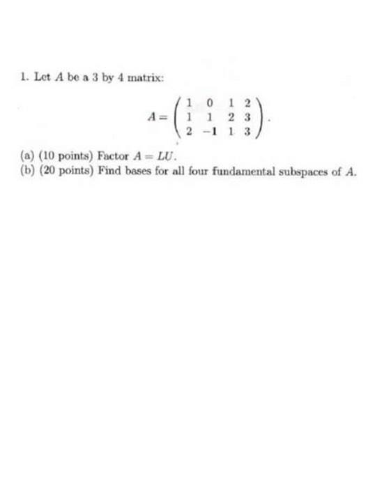 Solved Let A be a 3 by 4 matrix: A = (1 0 1 2 1 1 2 3 2 | Chegg.com
