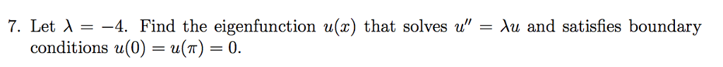 Solved Let lambda = -4. Find the eigenfunction u (x) that | Chegg.com