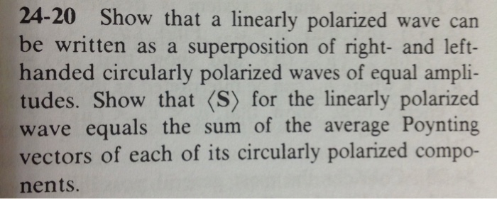 Solved Show that a linearly polarized wave can be written as | Chegg.com