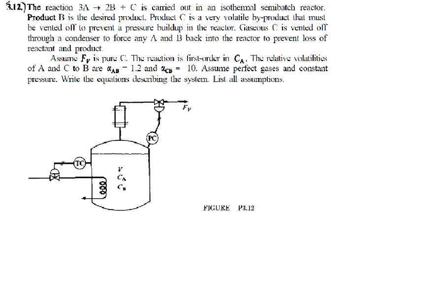 12. The reaction 3A → 2B + C is carried out in an | Chegg.com