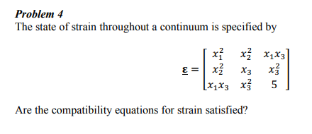 Solved Problem 4 The state of strain throughout a continuum | Chegg.com
