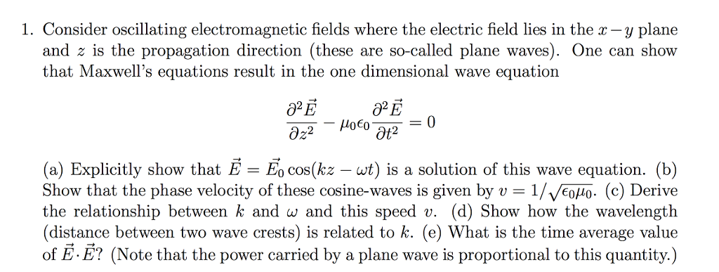 Solved 1. Consider oscillating electromagnetic fields where | Chegg.com