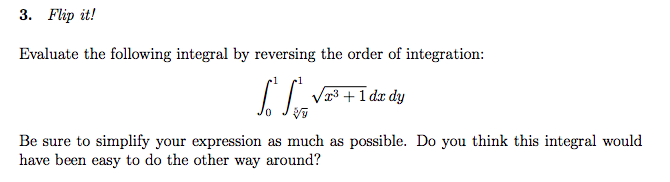 Solved 3. Flip it! Evaluate the following integral by | Chegg.com