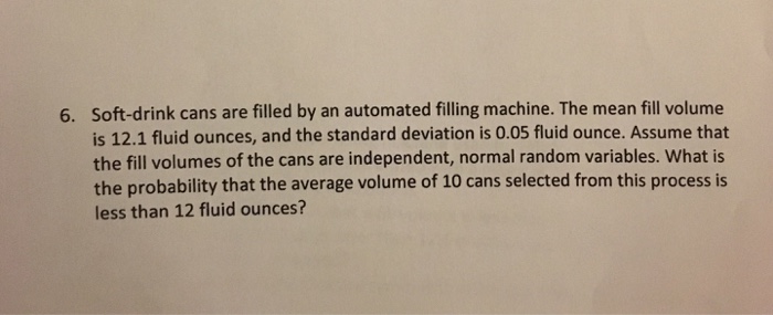 Solved: Soft-drink Cans Are Filled By An Automated Filling... | Chegg.com