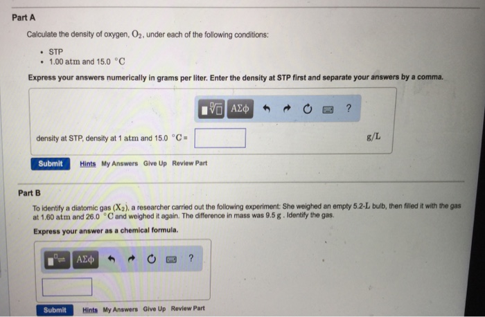 Solved Calculate the density of oxygen, O_2, under each of | Chegg.com