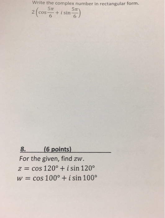 Solved Write the complex number in rectangular form. 2 (cos | Chegg.com