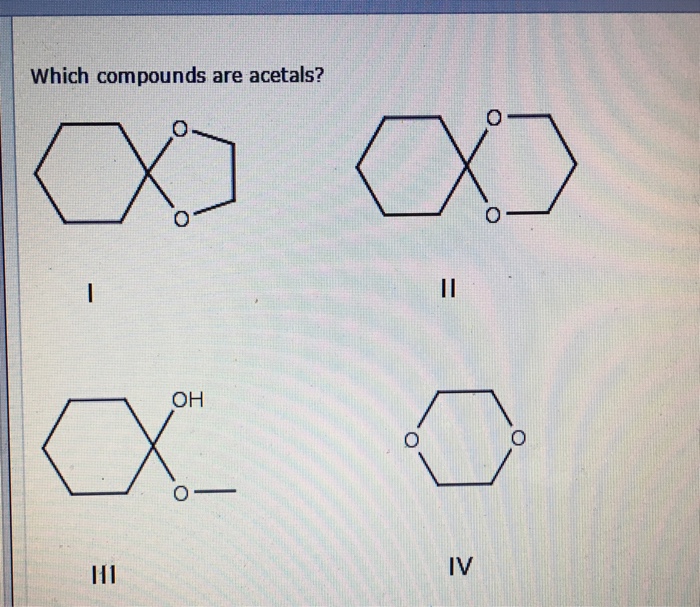 Solved Which compounds are acetals? | Chegg.com