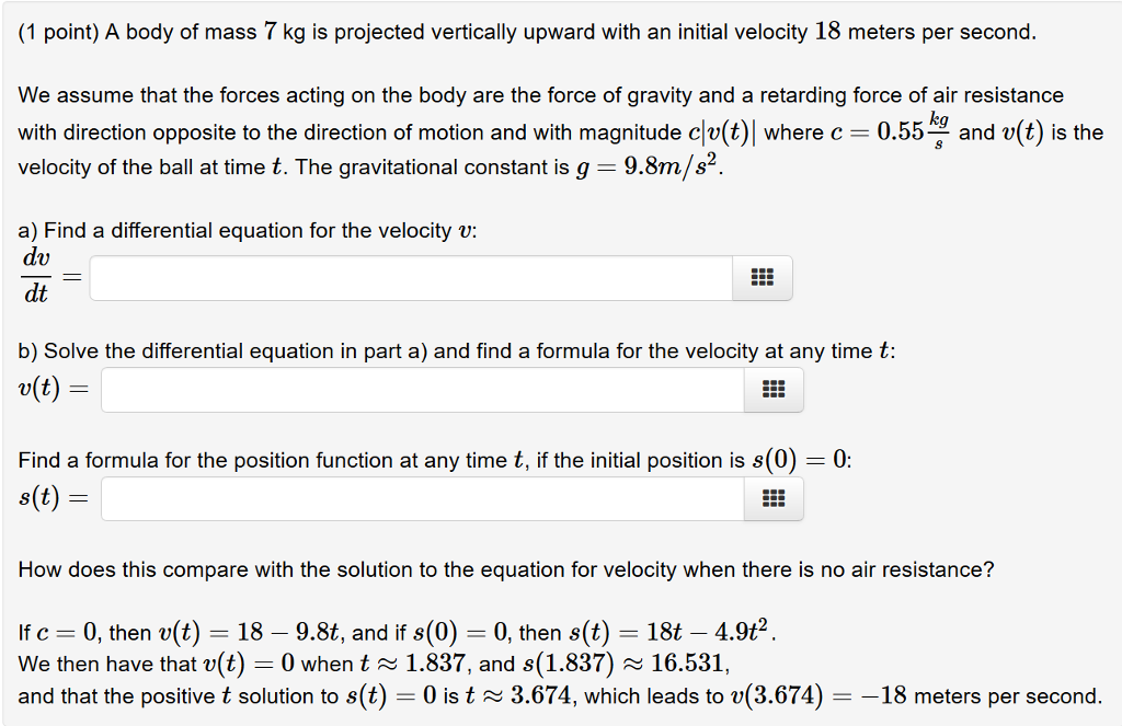 Solved (1 point) A body of mass 7 kg is projected vertically | Chegg.com