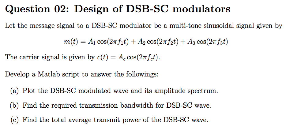 Question 02: Design of DSB-SC modulators Let the | Chegg.com