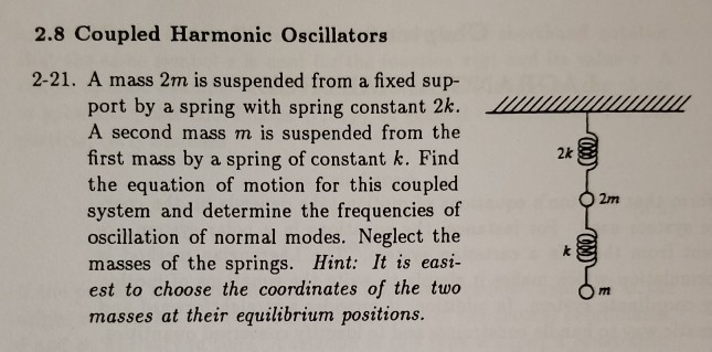 Solved 2.8 Coupled Harmonic Oscillators 2-21. A mass 2m is | Chegg.com