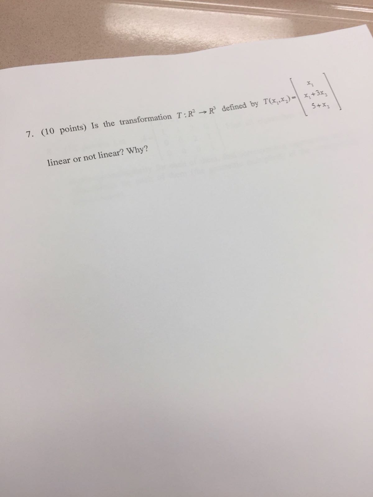 Solved 7. (10 points) Is the transformation T: R2?R' defined | Chegg.com