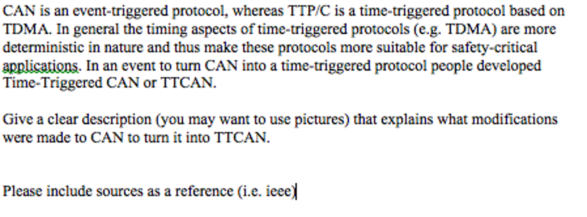 CAN is an event-triggered protocol, whereas TTP/C is | Chegg.com