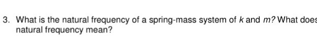 Solved What is the natural frequency of a spring-mass system | Chegg.com