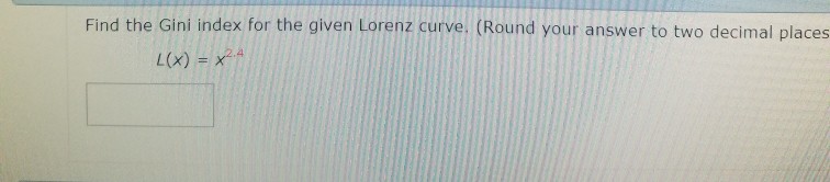 Solved Find the Gini index for the given Lorenz curve. | Chegg.com