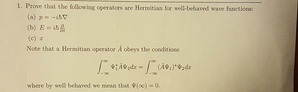 Solved 1. Prove that the following operators are Hermitian | Chegg.com