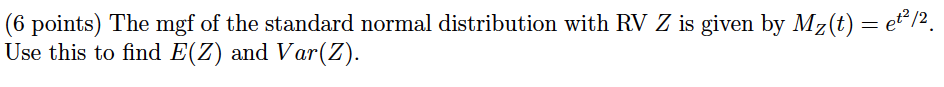 Solved (6 points) The mgf of the standard normal | Chegg.com