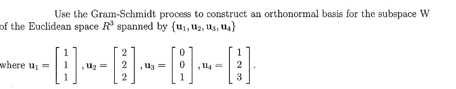 Solved Use the Gram-Schmidt process to construct an | Chegg.com