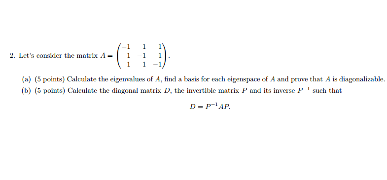 Solved Let s consider the matrix A = (-1 1 1 1 -1 1 1 1 -1). | Chegg.com
