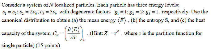 Solved Consider a system of N localized particles. Each | Chegg.com