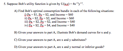 Solved 5. Suppose Bob's utility function is given by Ux) | Chegg.com