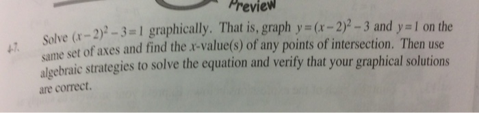 Solved Solve (x - 2)^2 - 3 = 1 graphically. That is, graph | Chegg.com