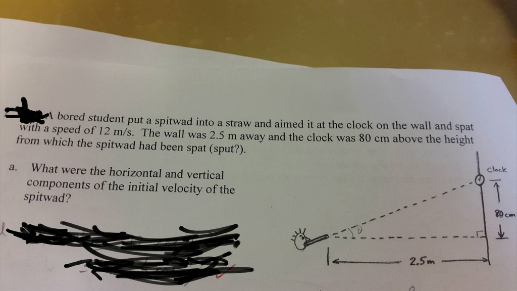 Solved bored student put a spitwad into a straw and aimed it | Chegg.com