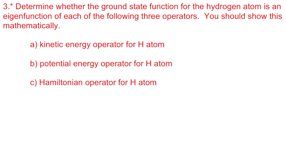 Solved 3.* Determine whether the ground state function for | Chegg.com