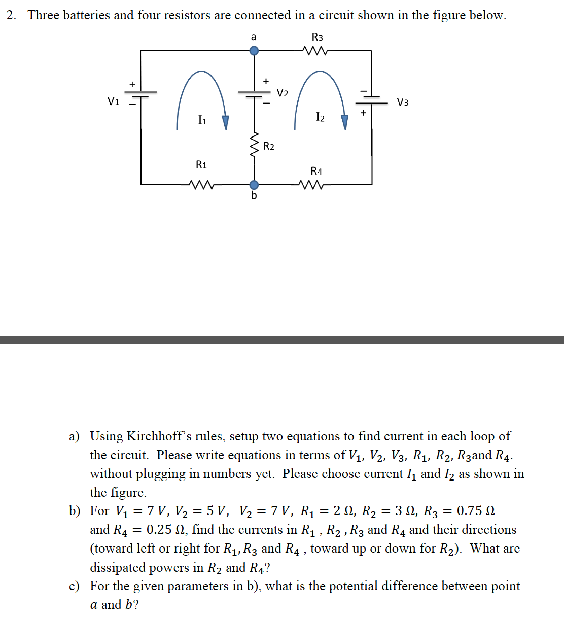 Solved 2. Three batteries and four resistors are connected | Chegg.com