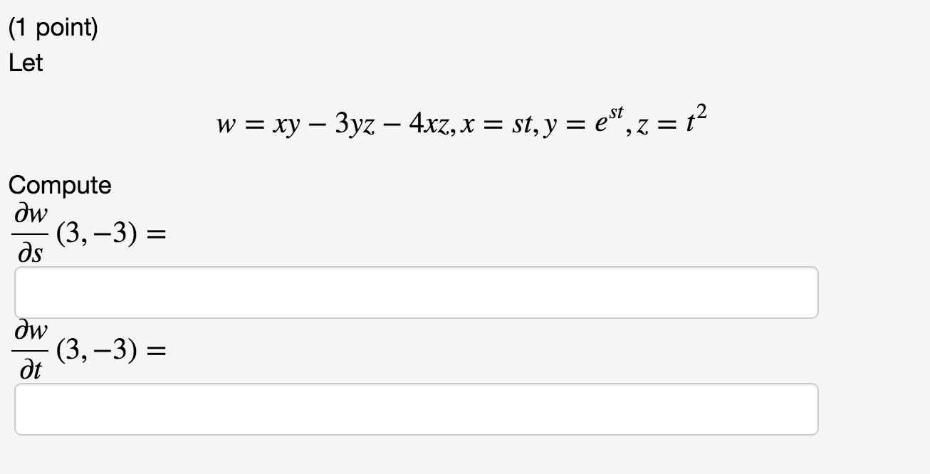 Solved Let w = xy - 3yz - 4xz, x = st, y = e^st, z = t^2 | Chegg.com