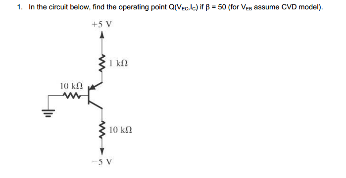 Solved In the circuit below, find the operating point Q( | Chegg.com