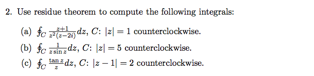Solved Use residue theorem to compute the following | Chegg.com