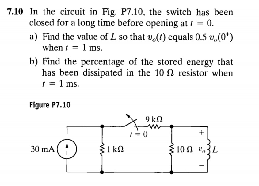 (Solved) - 7.10 In the circuit in Fig. P7.10, the switch has been closed for... (1 Answer ...