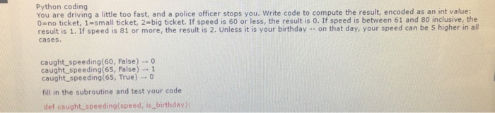 Solved Python Coding You Are Driving A Little Too Fast And