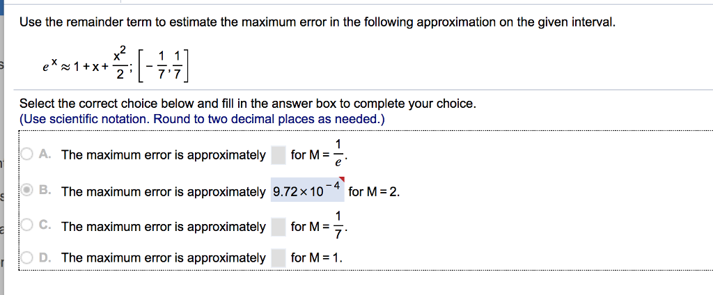 Solved Use the remainder term to estimate the maximum error | Chegg.com