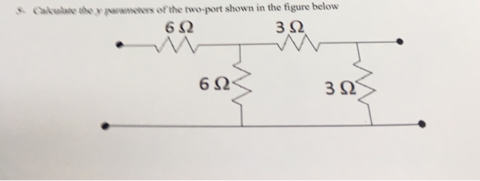 Solved Calculate the y parameters of the two-port shown in | Chegg.com