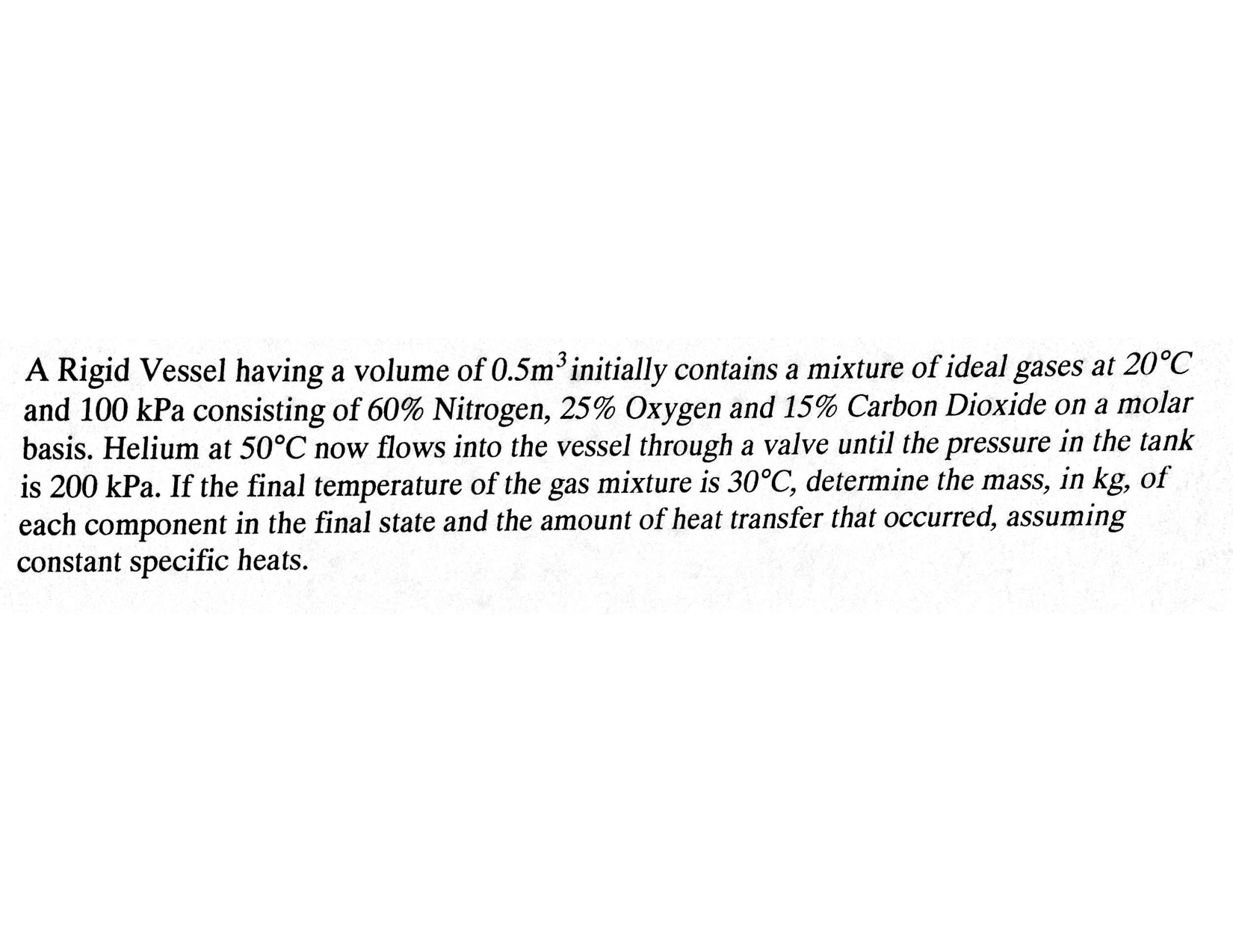 Solved A Rigid Vessel having a volume of 0.5m^3 initially | Chegg.com