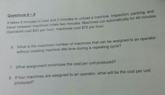 Solved Questions 6 -8 It takes 8 minutes to load and 5 | Chegg.com