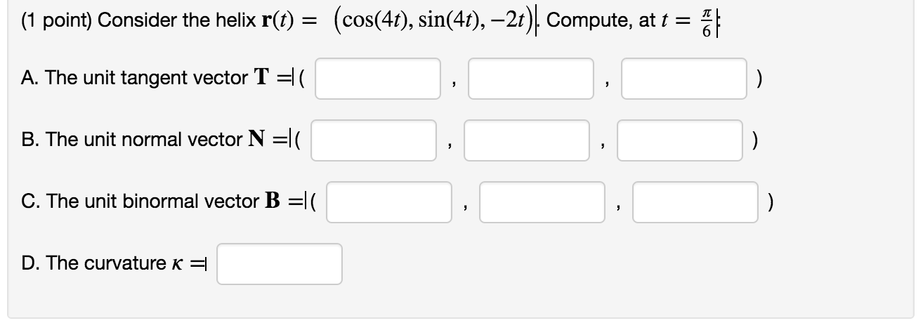 Solved Consider the helix r(t) = (cos(4t), sin(4t), -2t)|. | Chegg.com