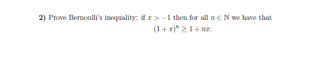 Solved Prove Bernoullis Inequality If X 1 Then For All