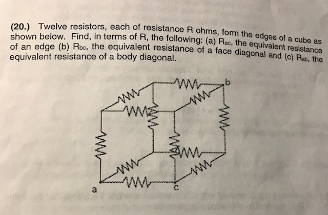 Solved Twelve Resistors each of resistance R ohms, from the | Chegg.com