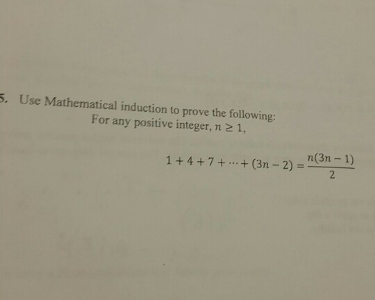 Solved 5. Use Mathematical induction to prove the following: | Chegg.com