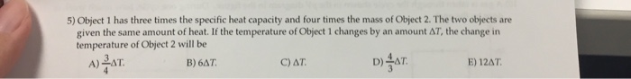 Solved Object 1 Has Three Times The Specific Heat Capacity