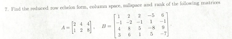 Solved 7. Find the reduced row echelon form, column space, | Chegg.com