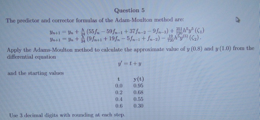 Solved Question 5 The predictor and corrector formulas of | Chegg.com