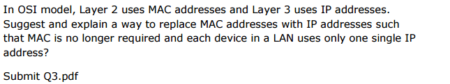 Solved In OSI model, Layer 2 uses MAC addresses and Layer 3 | Chegg.com