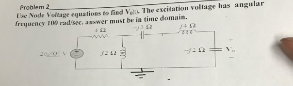 Solved Problem 2 Use Node Voltage equations to find Volt). | Chegg.com