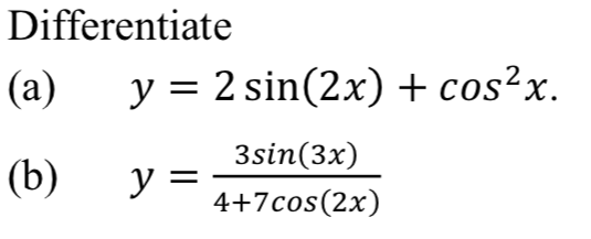 Solved Differentiate (a) y=2sin(2x) + cos 2 x (b) | Chegg.com
