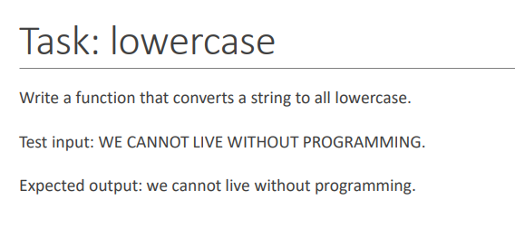 Solved Task: lowercase Write a function that converts a | Chegg.com Solved Task: lowercase Write a function that converts a | Chegg.com