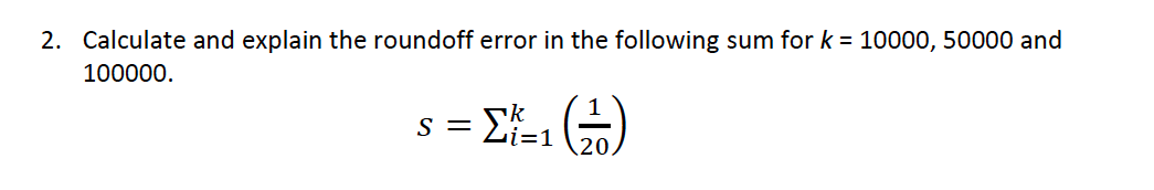 Solved 2. Calculate and explain the roundoff error in the | Chegg.com